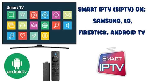 How To Install Smart Iptv Siptv On Samsung Lg Firestick Android Tv Apps Tousecurity