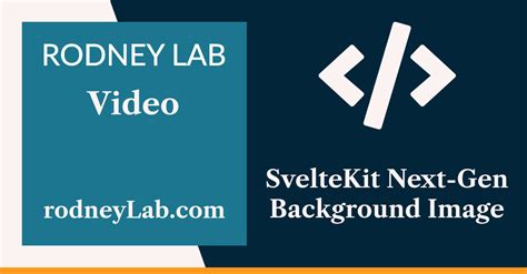 Sveltekit Next Gen Background Image Rodney Lab