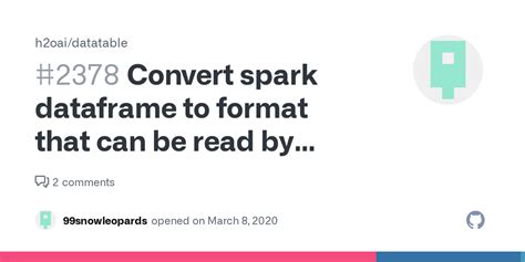 Convert Spark Dataframe To Format That Can Be Read By Datatable · Issue