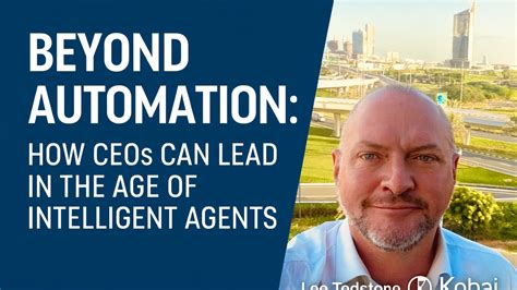 Beyond Automation How Ceos Can Lead In The Age Of Intelligent Agents
