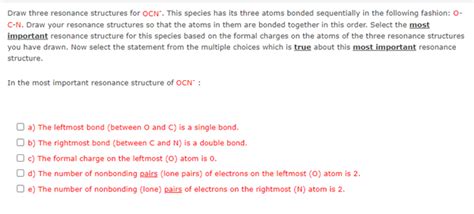 Solved Draw Three Resonance Structures For Ocn™ This Species Has Its 1 Answer