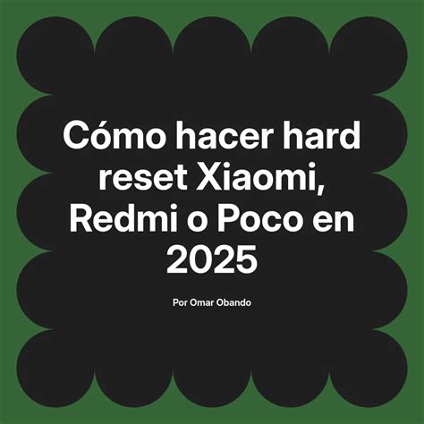 Gu A C Mo Hacer Hard Reset En Xiaomi Redmi O Poco