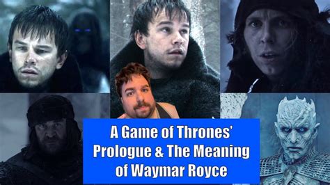 A Game Of Thrones Prologue And The Meaning Of Waymar Royce Youtube