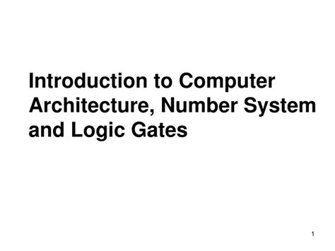 Ppt Introduction To Computer Architecture Number System And Logic
