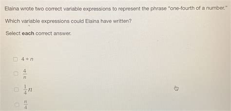 solved elaina wrote two correct variable expressions to represent the