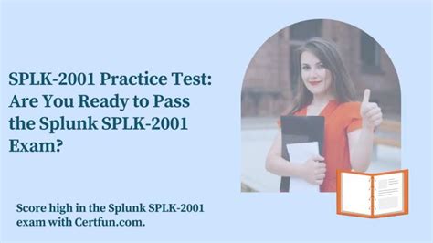 Splk 2001 Practice Test Are You Ready To Pass The Splunk Splk 2001 Exam Sienna Faleiro