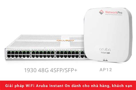 Giải pháp WiFi Aruba Instant On cho doanh nghiệp NetworkPro vn