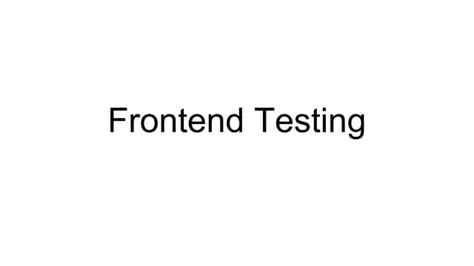 Front End Testing Manual Automated You Name It Erich Jagomägis Developer Bitweb Ppt