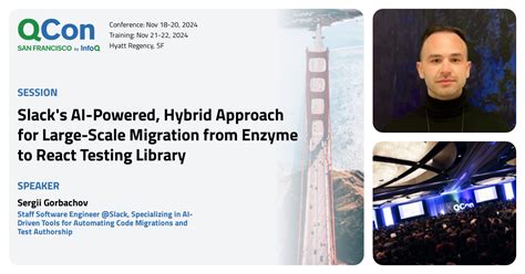 Qcon San Francisco 2024 Slacks Ai Powered Hybrid Approach For Large Scale Migration From