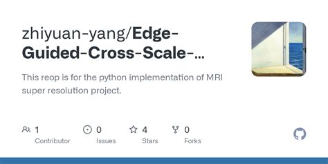 Github Zhiyuan Yangedge Guided Cross Scale Mri Super Resolution This Reop Is For The Python