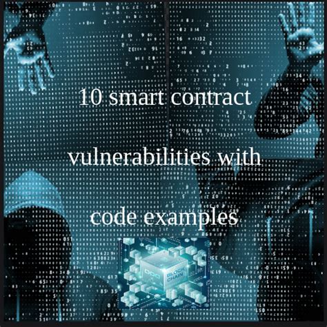 10 Smart Contract Vulnerabilities With Code Examples By Eman Herawy