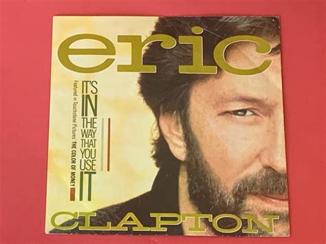 Eric Clapton Its In The Way That You Use It 1 Single 7 En Muy