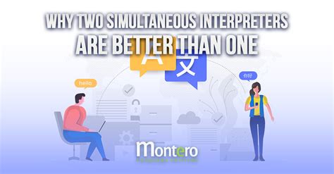 Why Two Simultaneous Interpreters Are Better Than One Montero Language Services