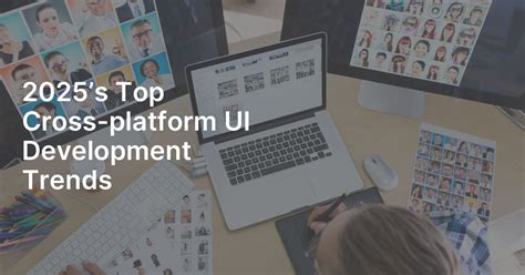 2025s Top Cross Platform Ui Development Trends