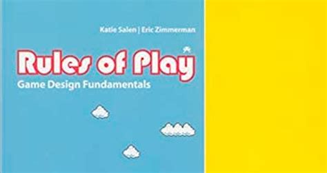 Rules Of Play Game Design Fundamentals Med Gaims