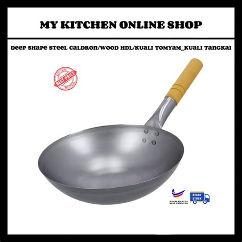 LOTUS13 17 DEEP SHAPE STEEL CALDRON WOOD HDL KUALI TOMYAM KUALI TANGKAI Shopee Malaysia