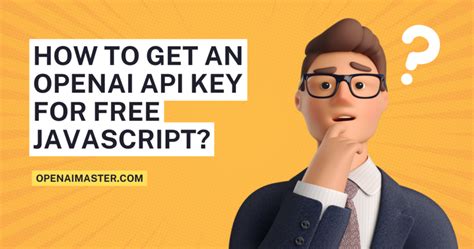 How To Get An OpenAI API Key For Free JavaScript Open AI Master