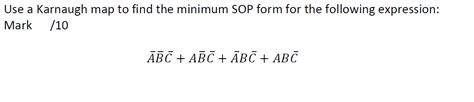 Solved Use A Karnaugh Map To Find The Minimum Sop Form For