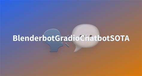 App Py · Awacke1 Blenderbotgradiochatbotsota At Main