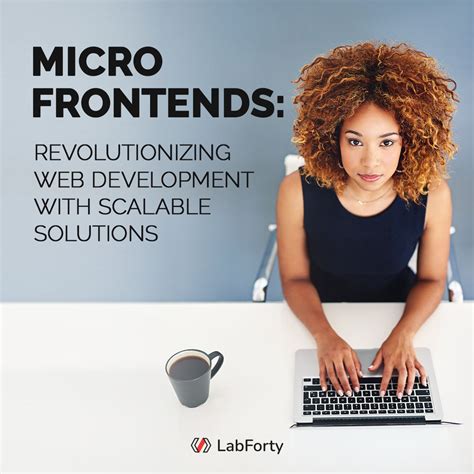 Labforty On Linkedin Microfrontends Devinsights Webarchitecture Frontenddevelopment