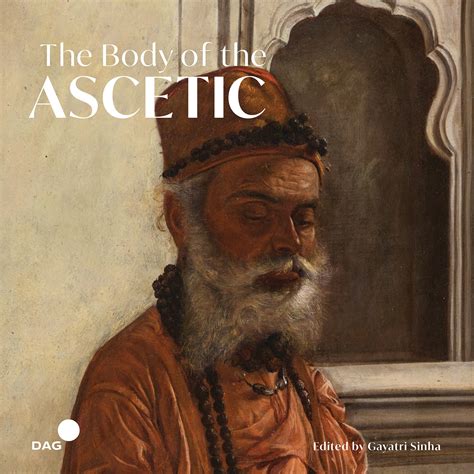 The Body Of The Ascetic