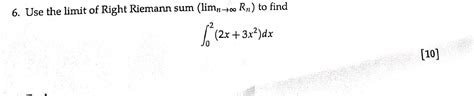 Solved 6 Use The Limit Of Right Riemann Sum Limn→∞rn To