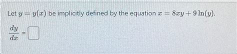 Solved Let Yyx ﻿be Implicitly Defined By The Equation