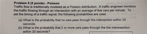 Solved Problem 5 8 Points Poisson Traffic Flow Is Chegg Com