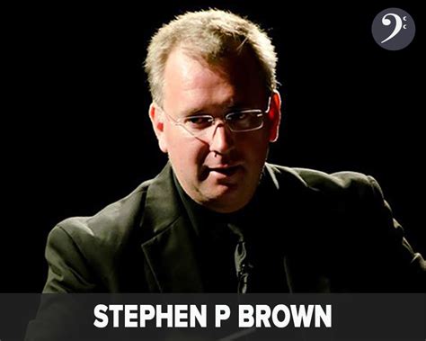 654 Stephen P Brown On Building A Performing Career