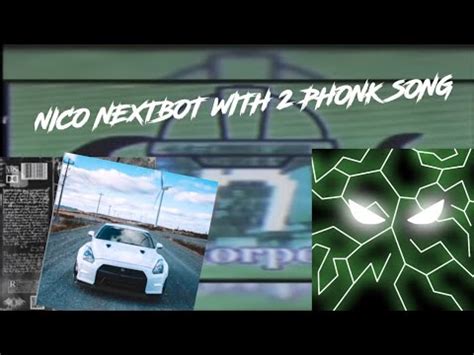 Part Nico Nextbots With Phonk Song YouTube