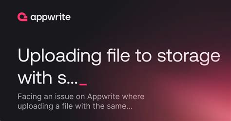 Uploading File To Storage With Same Id As Deleted File Goes Wrong Threads Appwrite