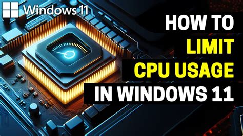 How To Limit Cpu Usage In Windows 11 Youtube