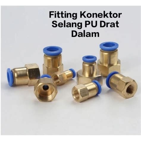 Fitting Konektor Pu Lurus Drat Dalam Sambung Selang Pu Drat 14 18 Ke