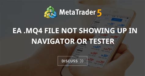 Ea Mq4 File Not Showing Up In Navigator Or Tester Commodity Trading Mql4 And Metatrader 4