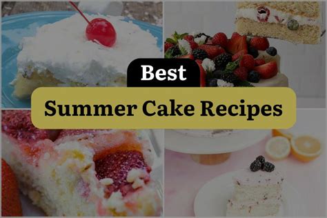 11 Summer Cake Recipes To Sweeten Your Season Dinewithdrinks
