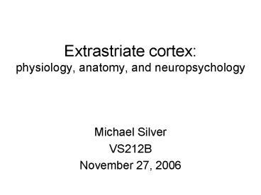 Extrastriate Cortex Physiology Anatomy And Neuropsychology Presentation Free To View