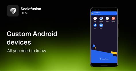 Custom Android Devices Everything You Need To Know In 2025