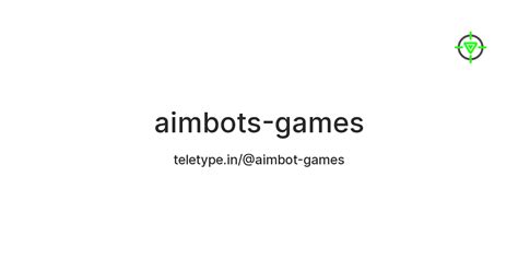 Aimbots Games — Teletype