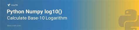 Python Numpy Log10 Calculate Base 10 Logarithm Vultr Docs