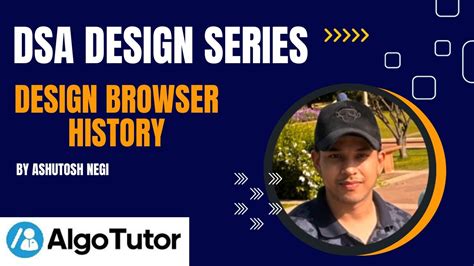 D5 Design Browser History Dsa Design Series Algotutor Youtube