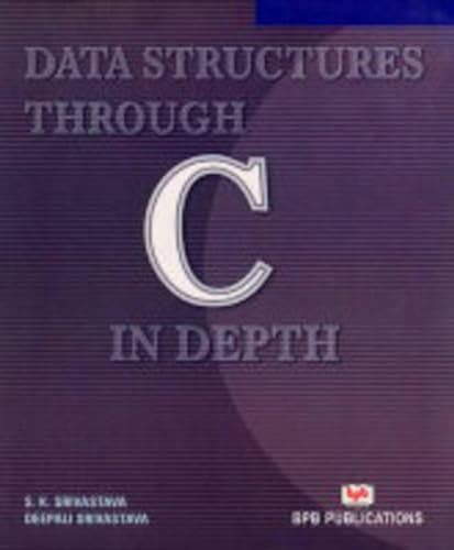 Data Structures Through C In Depth May 30 2004 Srivastava S K And