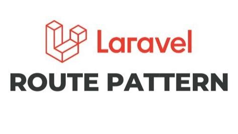 What Is Laravel Route Pattern