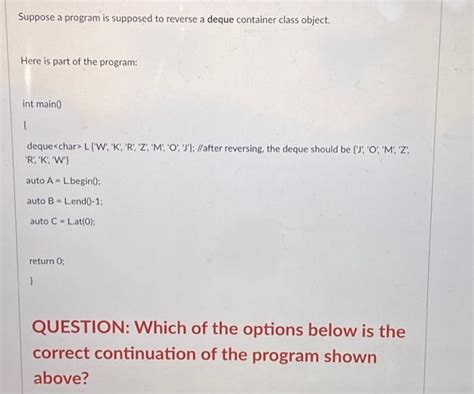 Solved Suppose A Program Is Supposed To Reverse A Deque