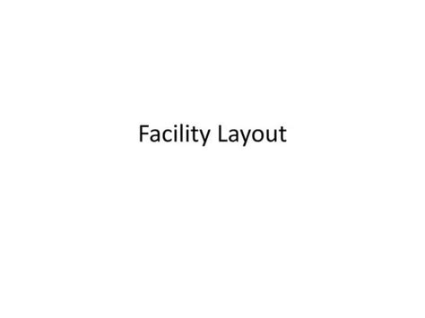 Facility Layout In Operations Management Pptx Facility Layout In Operations Management Pptx