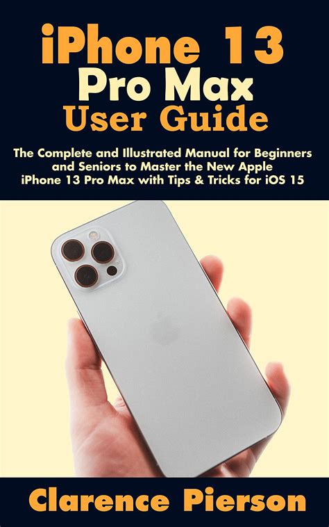 IPhone Pro Max User Guide The Complete And Illustrated Manual For Beginners And Seniors To