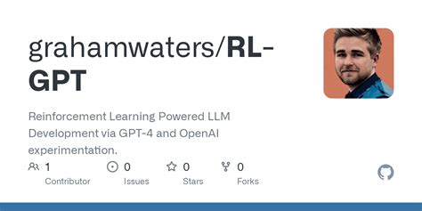 Github Grahamwatersrl Gpt Reinforcement Learning Powered Llm Development Via Gpt 4 And