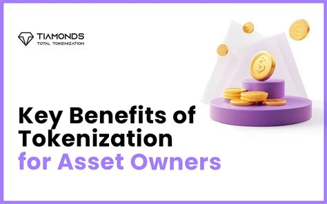 7 Key Benefits Of Tokenization For Asset Owners