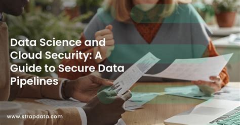 Data Science And Cloud Security A Guide To Secure Data Pipelines
