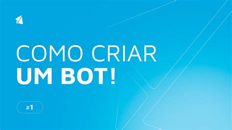 Tutoriais Teleflow 1como L Criar Um Bot Youtube