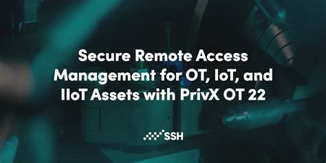 Full Scale Secure Access Management For Ot Iiot Assets With Privx Ot